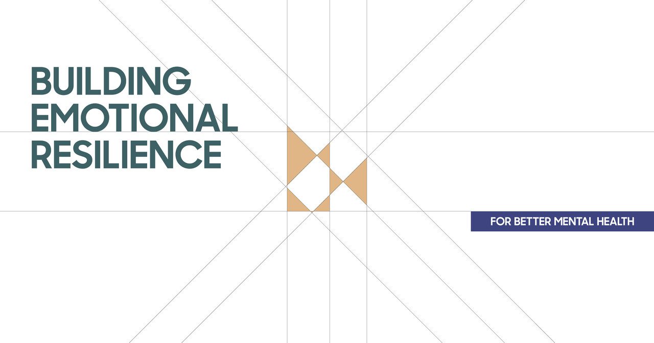 Building Emotional Resilience for Better Mental Health
